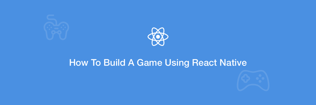 How to Create a 2D Game Using React Native Skia - GeekyAnts
