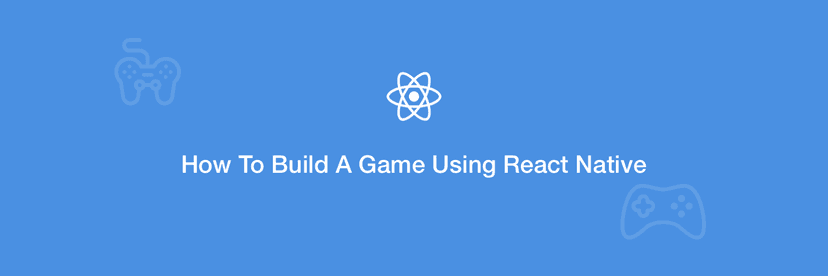 React Native Game Development - A Salient Guide - GeekyAnts