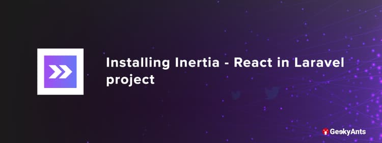 Installing Inertia React In Laravel Project Geekyants Geekyants 6645