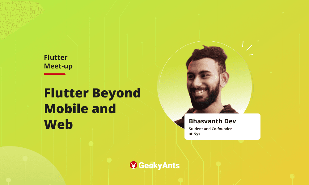 Flutter Beyond Mobile and Web- GeekyAnts - GeekyAnts