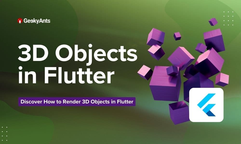 Exploring 3D Object Rendering in Flutter- GeekyAnts - GeekyAnts