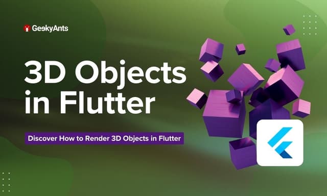 Exploring 3D Object Rendering in Flutter- GeekyAnts - GeekyAnts