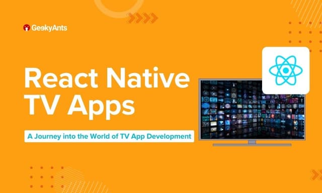 An Introduction to React Native TV Apps - GeekyAnts - GeekyAnts