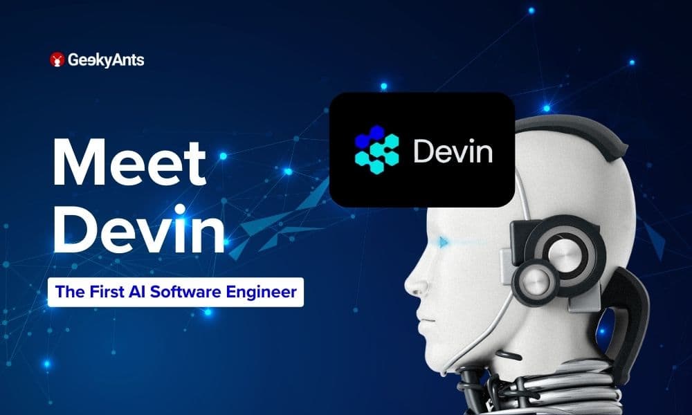 All About Devin, the First AI Software Engineer - GeekyAnts