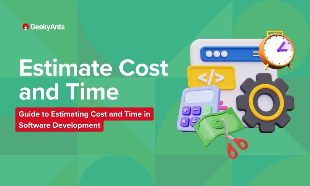 How to Estimate Cost and Time in a Software Development Project - GeekyAnts