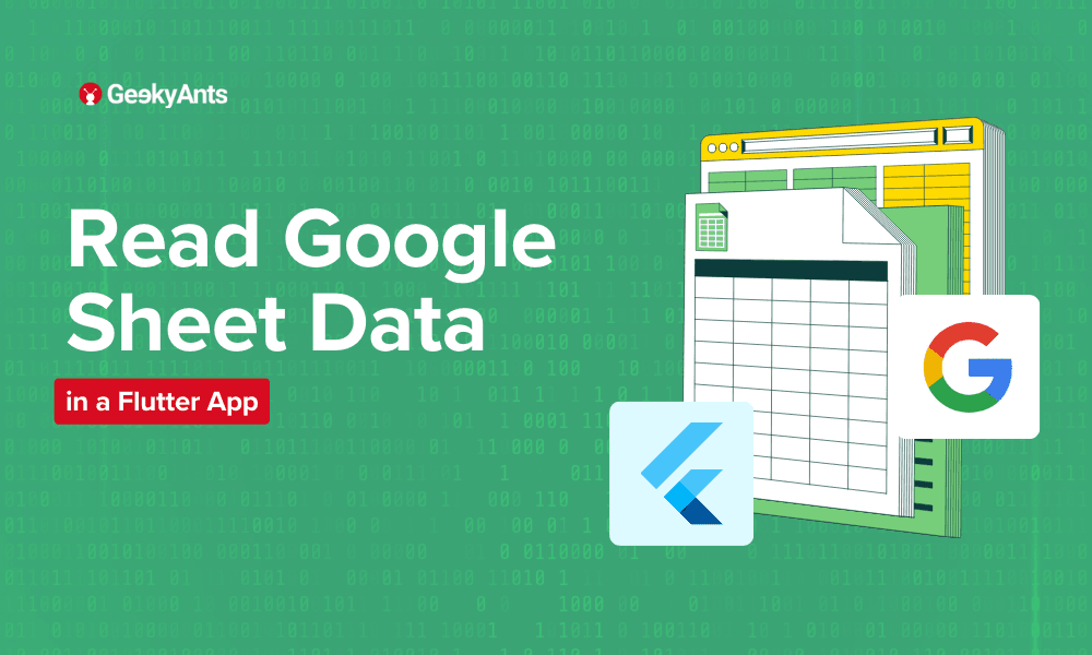 How to Read Google Sheet Data in a Flutter App - GeekyAnts