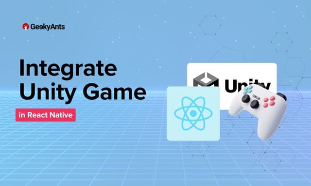 Unity Integration in React Native - GeekyAnts