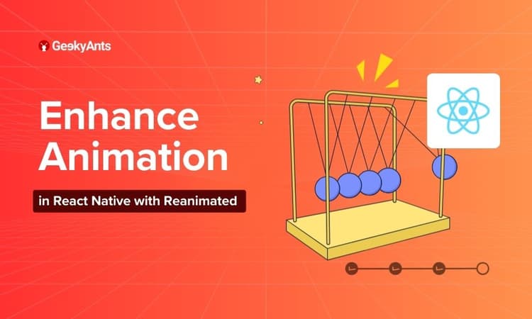 Enhancing Animation Performance in React Native with Reanimated - GeekyAnts