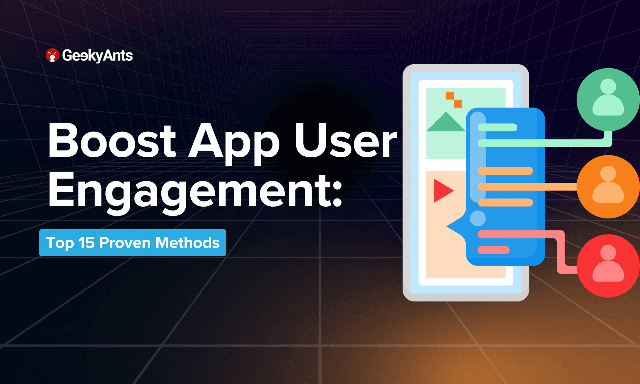 Top 15 Proven Methods for Increasing App User Engagement - GeekyAnts