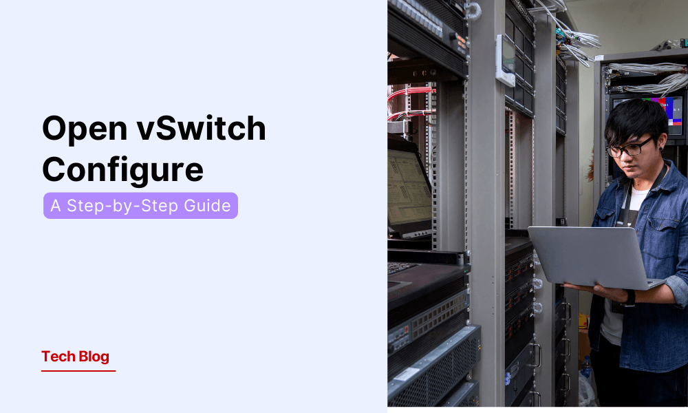 Open vSwitch Configure: A Step-by-Step Guide for Ubuntu - GeekyAnts